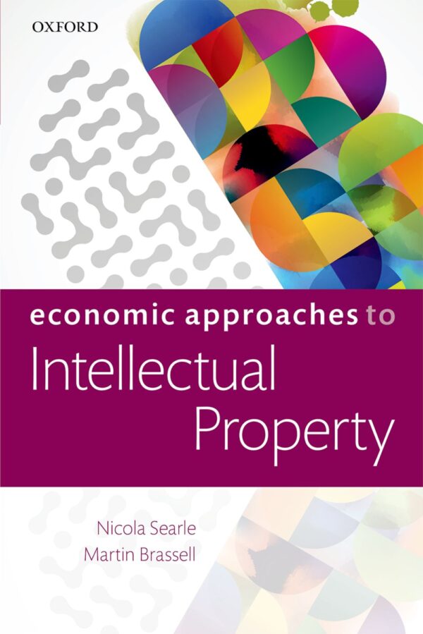 Economic Approaches to Intellectual Property - Oxford University Press ...