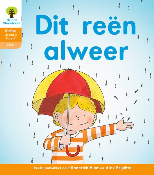Oxford Storieboom Klanke Fiksie Boek 19 Graad 2 Fase 6: Dit reen alweer ...